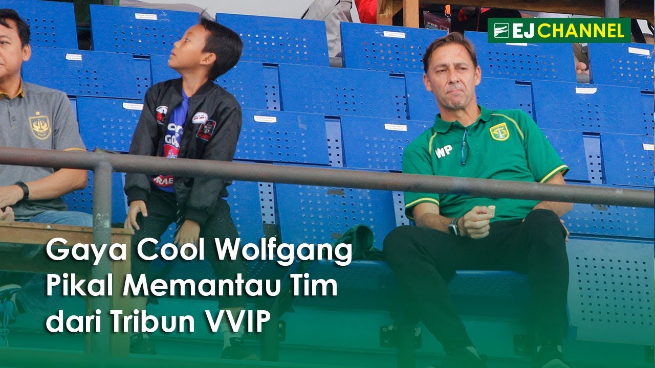 Gaya Cool Wolfgang Pikal Memantau Tim dari Tribun VVIP | Emosi Jiwaku